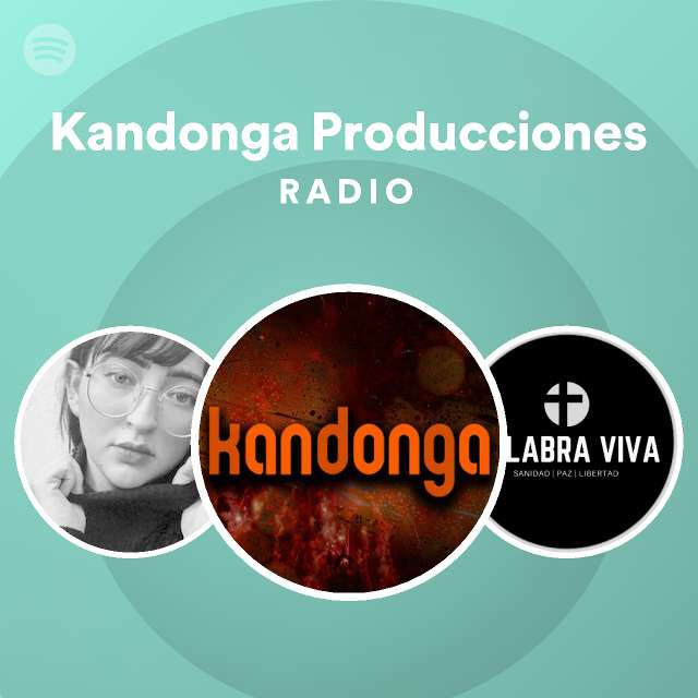 Kandonga Producciones Radio - playlist by Spotify | Spotify