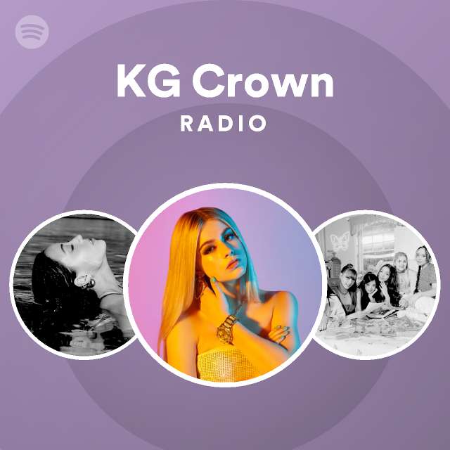 KG Crown Radio - playlist by Spotify | Spotify