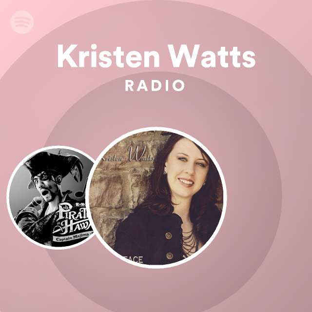 Kristen Watts Radio | Spotify Playlist