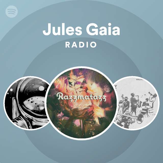 Jules Gaia Radio - playlist by Spotify | Spotify