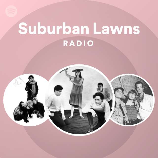 Suburban Lawns | Spotify