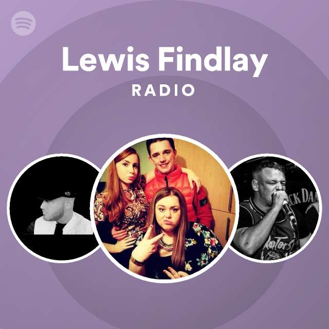 Lewis Findlay Radio - playlist by Spotify | Spotify