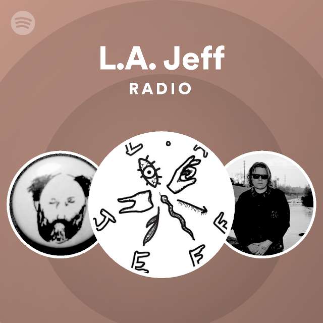 L.A. Jeff Radio | Spotify Playlist