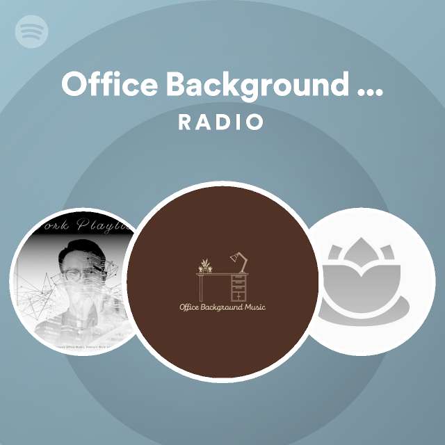 Office Background Music Radio - playlist by Spotify | Spotify