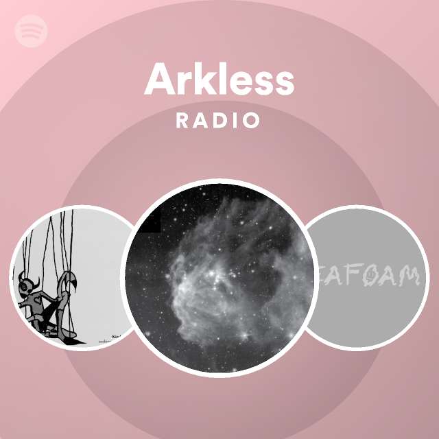 Arkless Radio | Spotify Playlist
