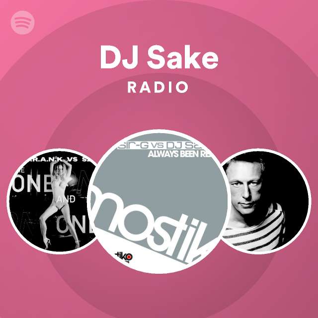 DJ Sake Radio | Spotify Playlist