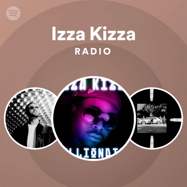 Izza Kizza | Spotify