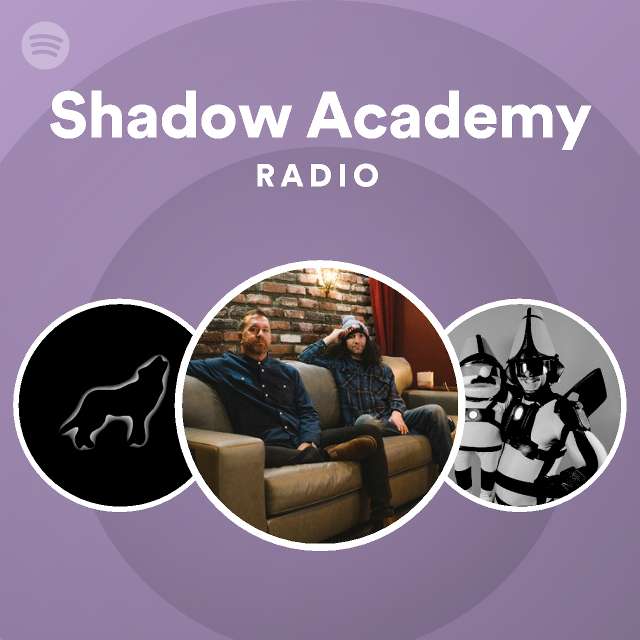 Shadow Academy Radio - playlist by Spotify | Spotify