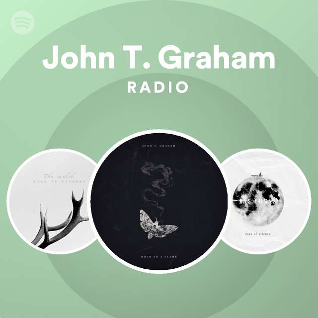 John T. Graham Radio - playlist by Spotify | Spotify