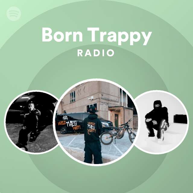 Born Trappy | Spotify - Listen Free