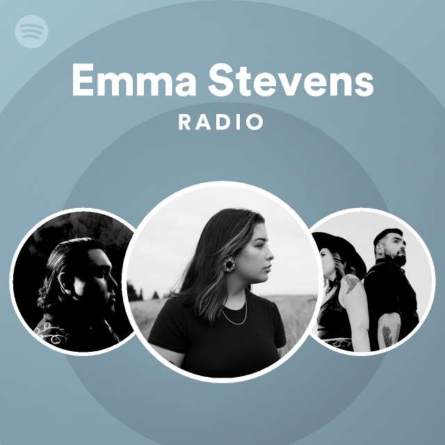 Emma Stevens Radio - playlist by Spotify | Spotify