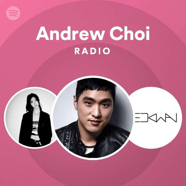Andrew Choi | Spotify