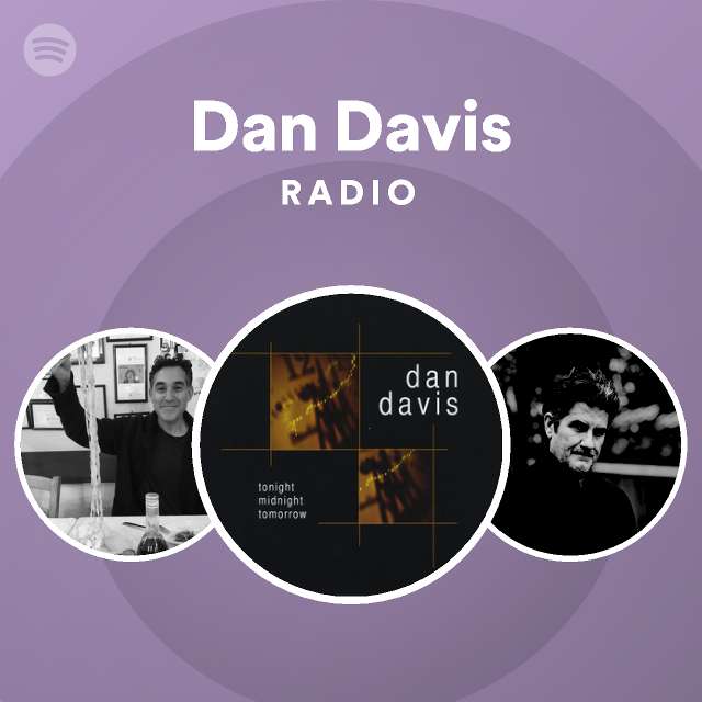 Dan Davis Radio - playlist by Spotify | Spotify
