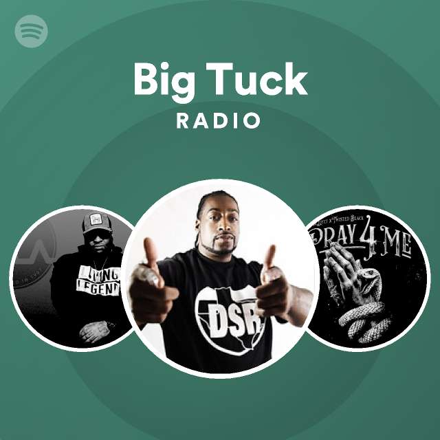 Big Tuck Radio - playlist by Spotify | Spotify