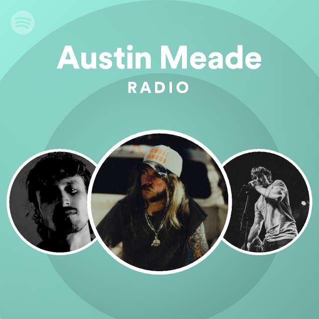 Austin Meade Radio - playlist by Spotify | Spotify