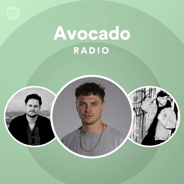 Avocado Radio - playlist by Spotify | Spotify