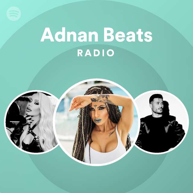 Adnan Beats Radio - playlist by Spotify | Spotify