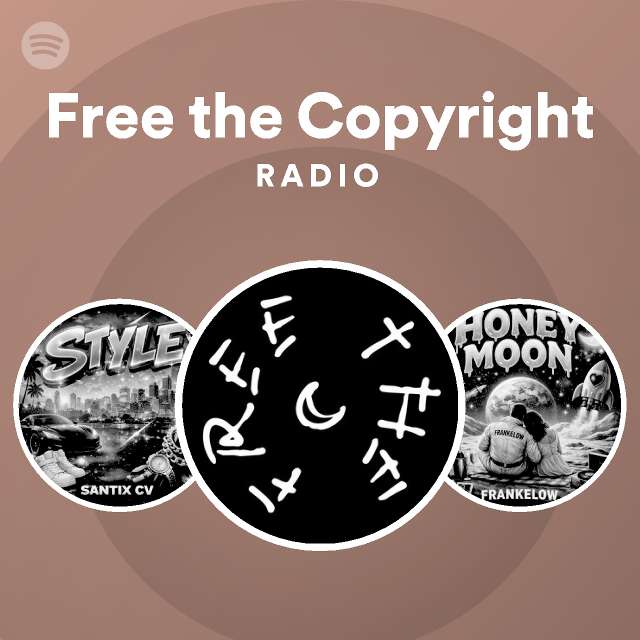 Free the Copyright Radio - playlist by Spotify | Spotify