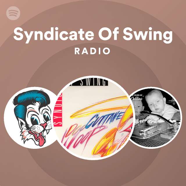 Syndicate Of Swing Radio - playlist by Spotify | Spotify