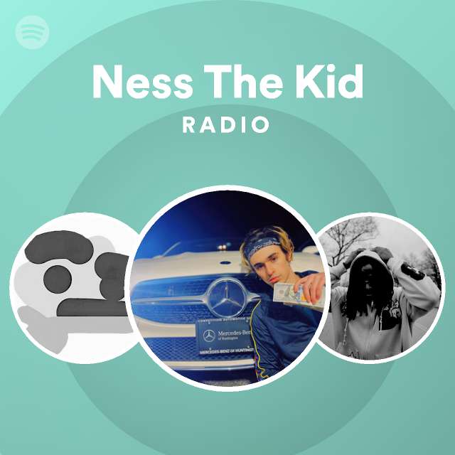 Ness The Kid Radio - playlist by Spotify | Spotify