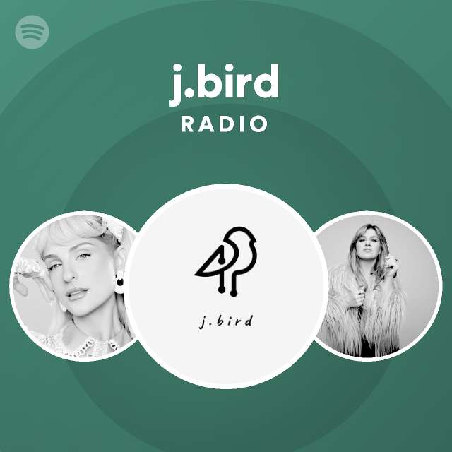 j.bird Radio - playlist by Spotify | Spotify