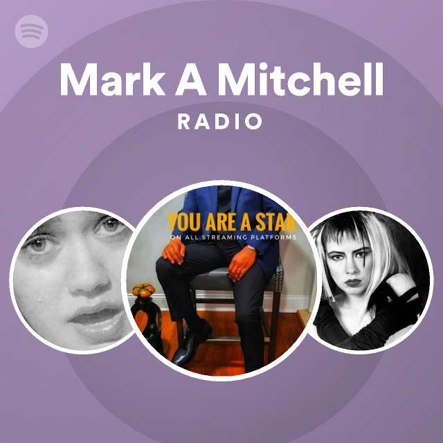 Mark A Mitchell Radio - playlist by Spotify | Spotify