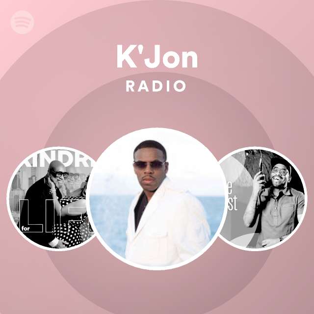 K'Jon Radio - playlist by Spotify | Spotify