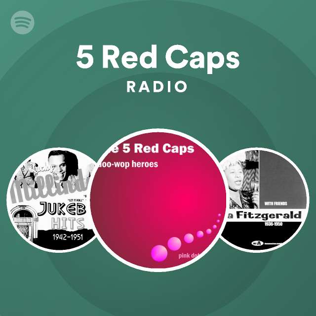 5 Red Caps Radio - playlist by Spotify | Spotify