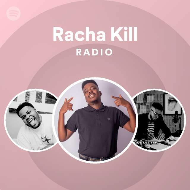 Racha Kill Radio - playlist by Spotify | Spotify