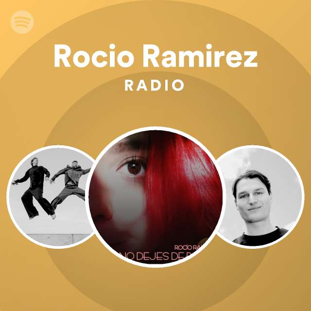 Rocio Ramirez Radio | Spotify Playlist