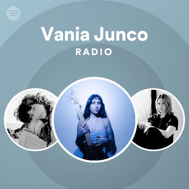 Vania Junco Radio | Spotify Playlist
