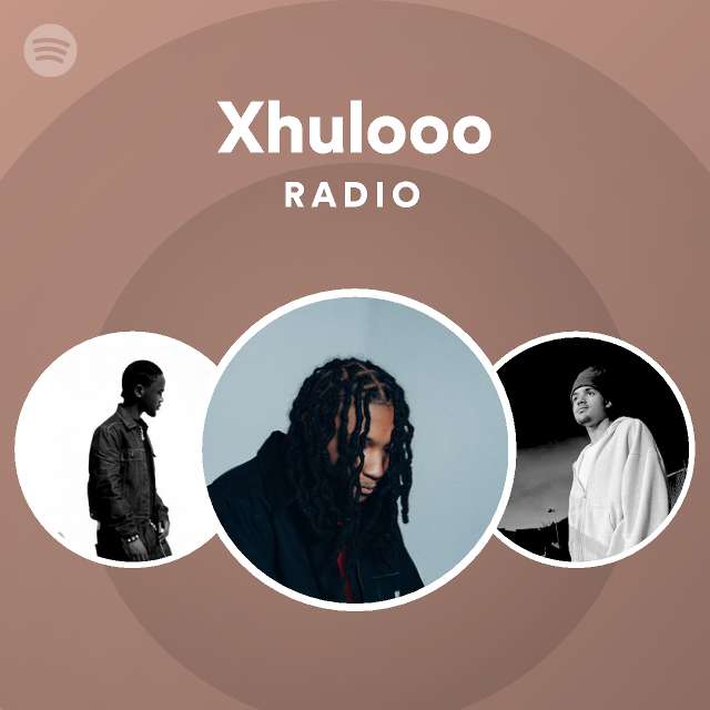 Xhulooo | Spotify