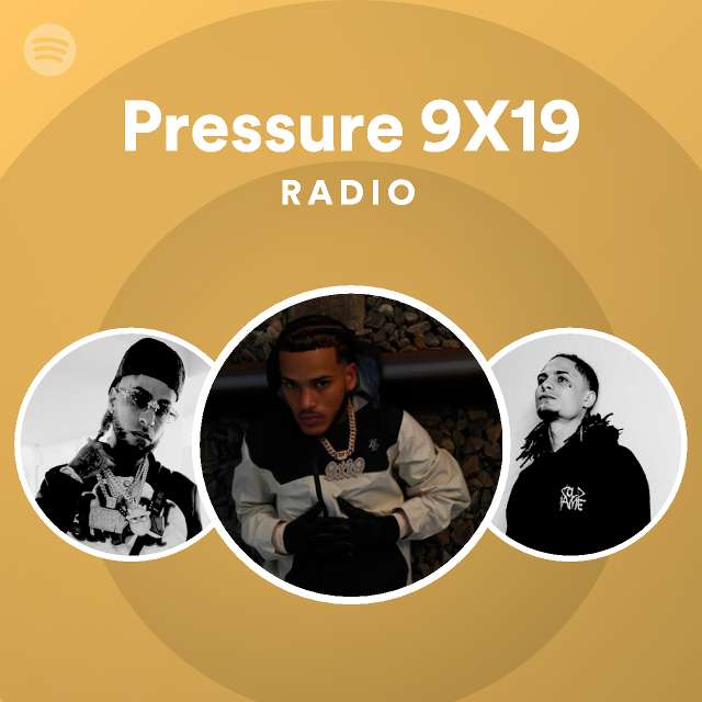 Pressure 9X19 Radio - playlist by Spotify | Spotify