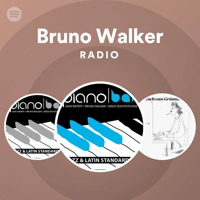 Bruno Walker Radio - playlist by Spotify | Spotify