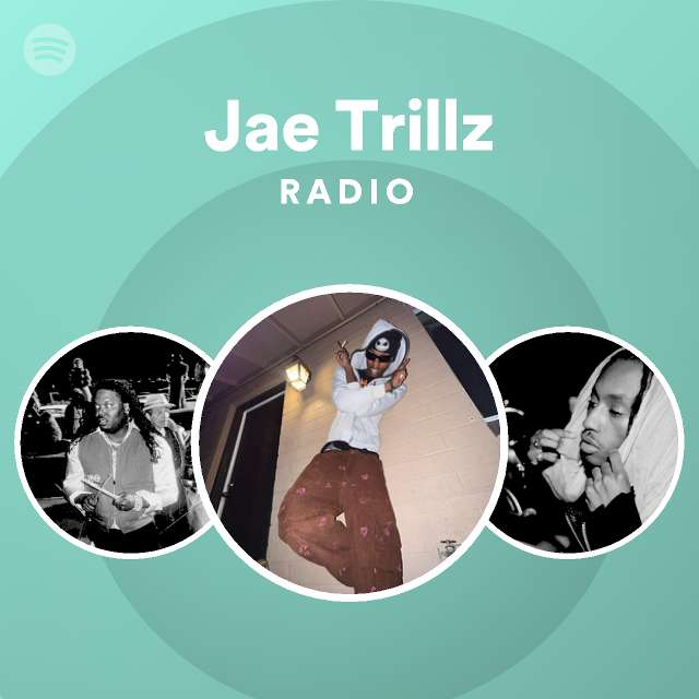 Jae Trillz Radio | Spotify Playlist