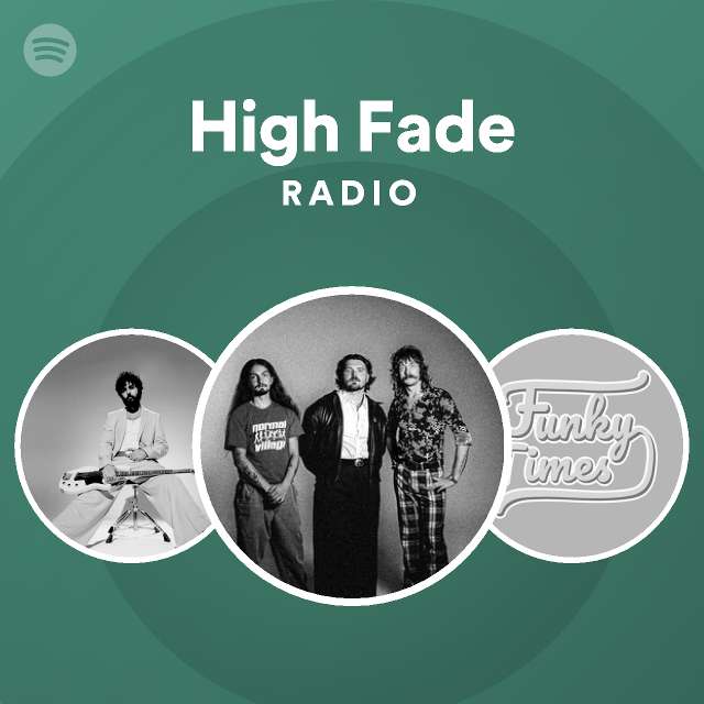 High Fade Radio - playlist by Spotify | Spotify