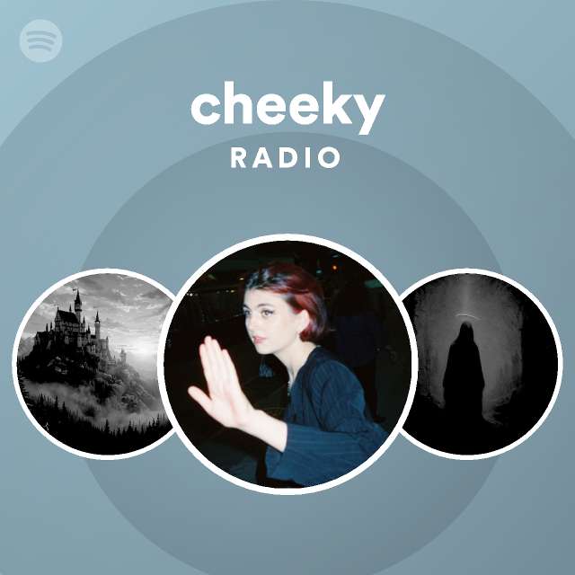 cheeky Radio - playlist by Spotify | Spotify