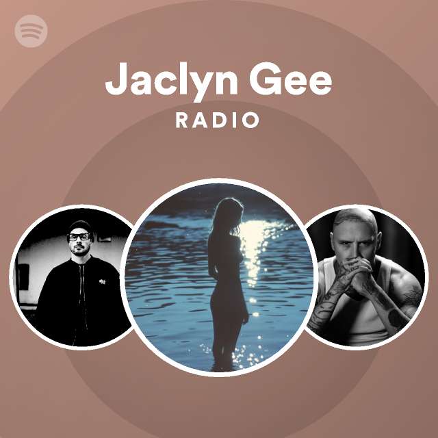 Jaclyn Gee Radio - playlist by Spotify | Spotify