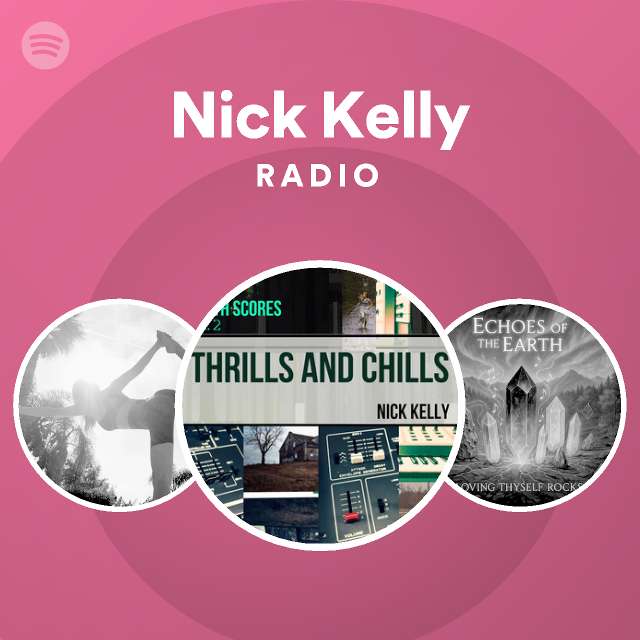 Nick Kelly Radio - playlist by Spotify | Spotify