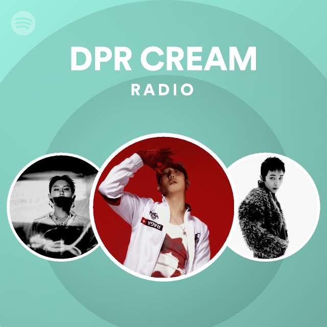 DPR CREAM Radio - playlist by Spotify | Spotify