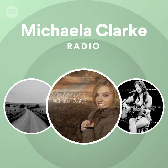 Michaela Clarke Radio | Spotify Playlist
