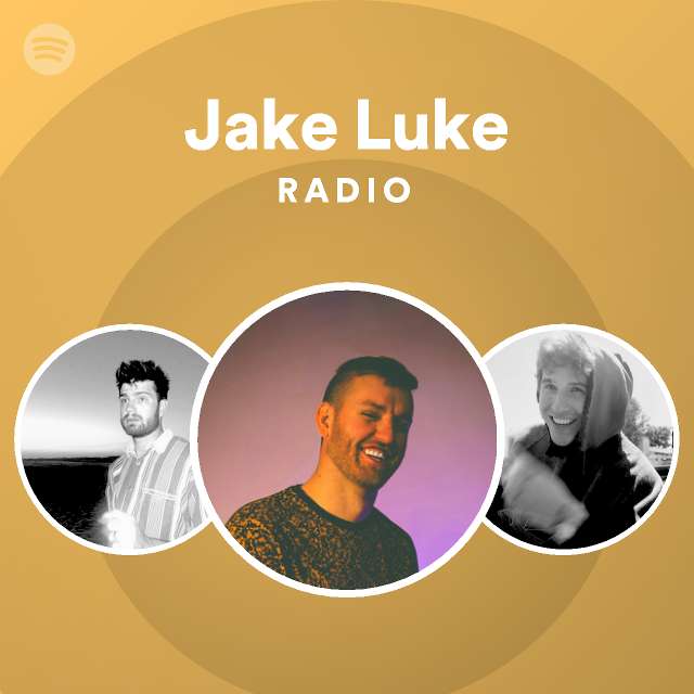 Jake Luke Radio - playlist by Spotify | Spotify