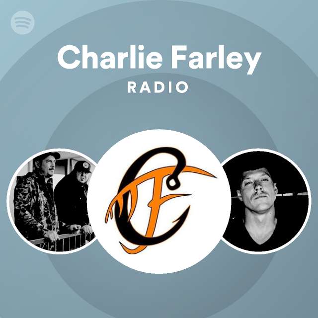 Charlie Farley | Spotify - Listen Free