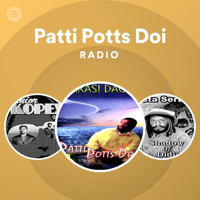 Patti Potts Doi Radio - playlist by Spotify | Spotify