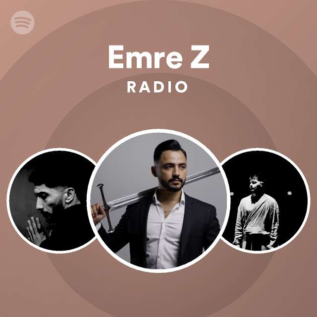 Emre Z Radio | Spotify Playlist