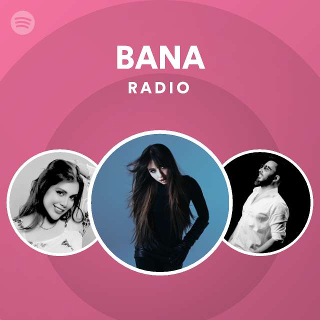 BANA Songs, Albums and Playlists | Spotify