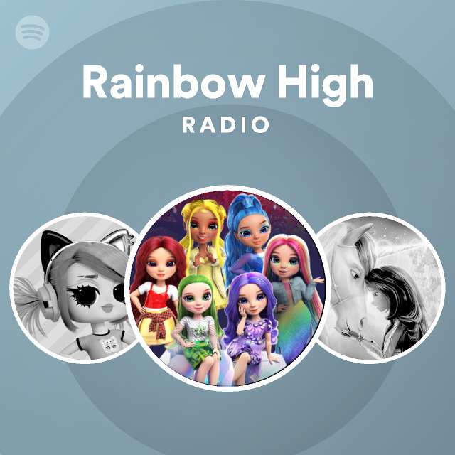 Rainbow High Radio - playlist by Spotify | Spotify