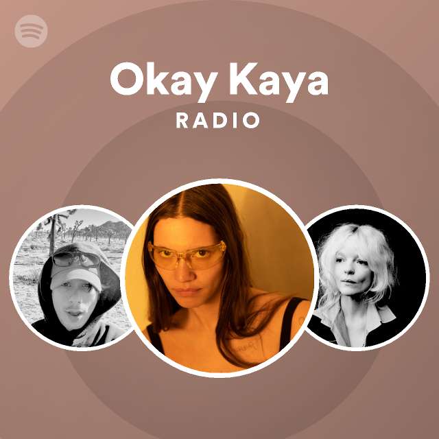 Okay Kaya | Spotify