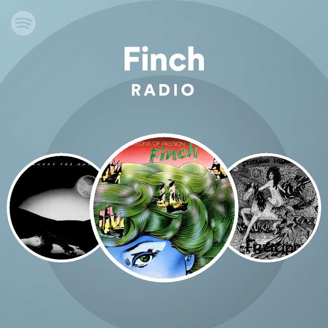 Finch Radio - playlist by Spotify | Spotify