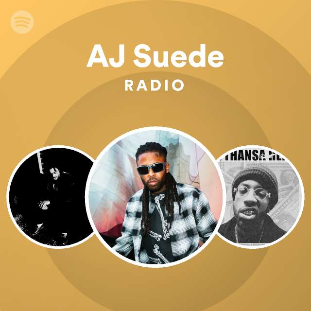 Aj Suede | Spotify - Listen Free